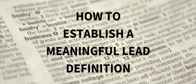 How to Establish a Meaningful Lead Definition